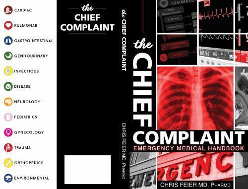 Chief Complaint : Emergency Medicine Handbook by Chris Feier (2014, Trade Paperback) for sale ...