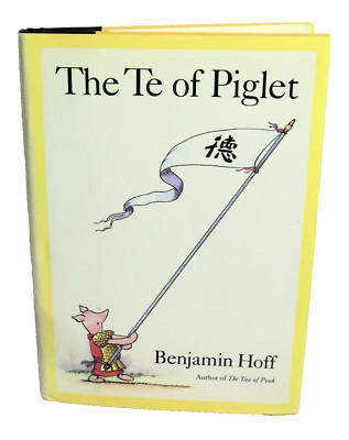 The Te of Piglet Benjamin Hoff FIRST Edition 2nd Printing HBDJ Virtue ...