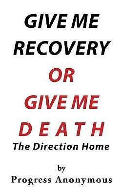 Give Me Recovery or Give Me Death: The Direction Home by Progress ...