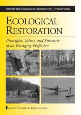 Ecological Restoration: Principles, Values, and Structure of an ...