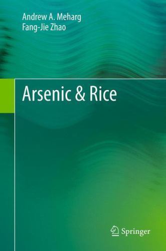 Arsenic and Rice by Andrew A. Meharg and Fang-Jie Zhao (2012, Hardcover ...