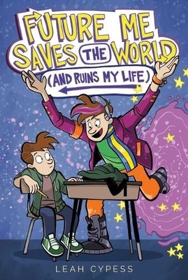 Leah Cypess Future Me Saves the World (and Ruins My Life) (Relié) | eBay