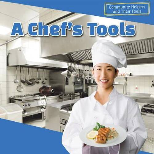 A Chefs Tools (Community Helpers and Their Tools) - Paperback ...