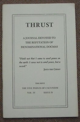 THE FIVE POINTS OF CALVINSIM ~ THRUST JOURNAL ~ CHURCH OF CHRIST ~ PB ...