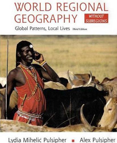 World Regional Geography (Without Subregions): Global Patterns, Local ...
