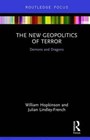 The New Geopolitics of Terror: Demons and Dragons by William Hopkinson ...