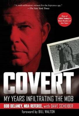 Covert: My Years Infiltrating the Mob - Paperback By Delaney, Bob ...