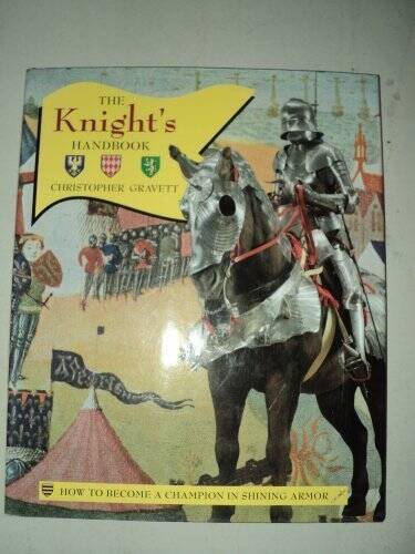 The Knights Handbook: How to Become a Champion in Shining Armor - GOOD ...