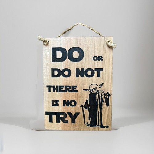 Star Wars Yoda Do Or Do Not There Is No Try Wooden Sign Wood 7.5x5.5 ...