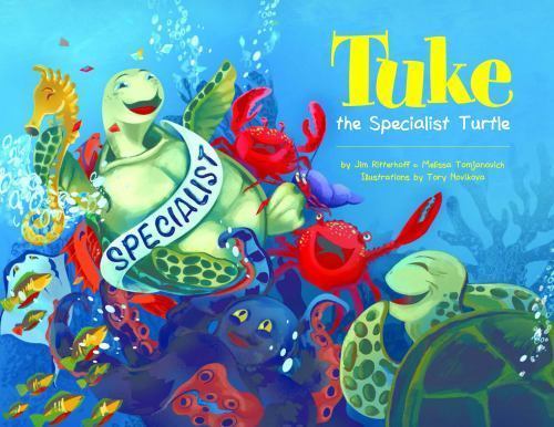 Tuke the Specialist Turtle by Ritterhoff, Jim; Tomjanovich, Melissa ...