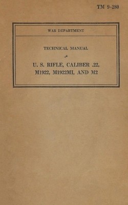 U.S. Rifle Caliber .22, M1922, M1922M1, and M2 TM 9-280 by History ...