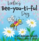 Lorlee's Bee-you-ti-ful Day by Lori Keenen Smith: New | eBay