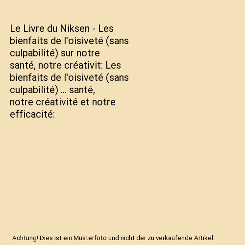 Le Livre du Niksen - Les bienfaits de l'oisiveté (sans culpabilité) sur ...