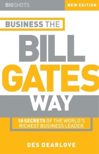 Des Dearlove Business the Bill Gates Way (Poche) Big Shots Series | eBay