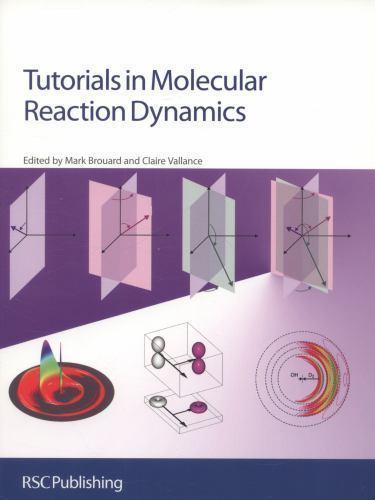 Tutorials in Molecular Reaction Dynamics by Claire Vallance (2011 ...