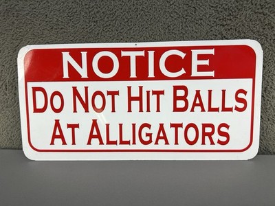 DO NOT HIT BALLS AT ALLIGATORS Metal Sign for Golf Course | eBay