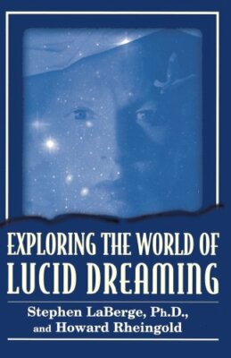 Exploring the World of Lucid Dreaming by Rheingold, Howard Book The ...