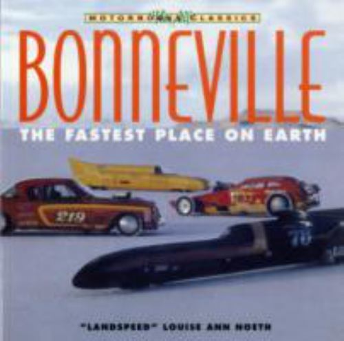 Bonneville : The Fastest Place on Earth by Louise Ann Noeth (2002 ...