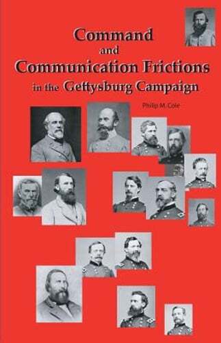 Command and Communication Frictions in the Gettysburg Campaign by ...
