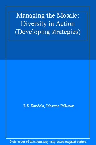 Managing the Mosaic: Diversity in Action (Developing Strategies ...