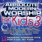 Absolute Modern Worship for Kids 3 - Audio CD - VERY GOOD 80688714727| eBay