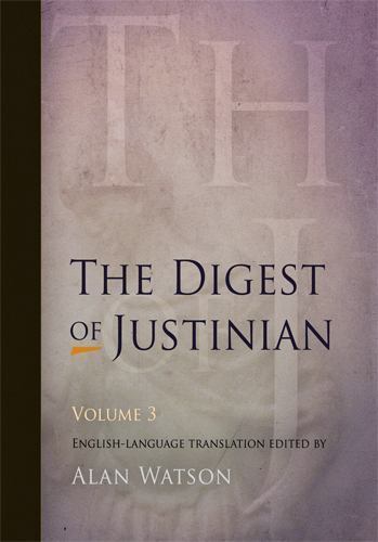 Digest of Justinian, Volume 3 by Alan Watson (2009, Trade Paperback ...