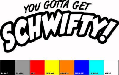 Get Schwifty Style Sticker Coloured Decal - (Swifty / Shwifty) - TYPE B ...