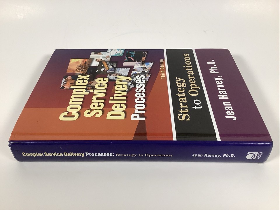 COMPLEX SERVICE DELIVERY PROCESSES: STRATEGY TO OPERATIONS By Jean ...