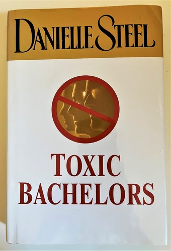 Toxic Bachelors by Danielle Steel (2005, Hardcover) 9780385338271| eBay