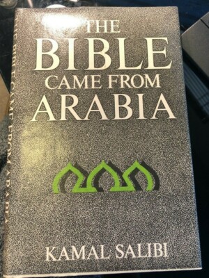 BIBLE CAME FROM ARABIA By Kamal Salibi - Hardcover | eBay