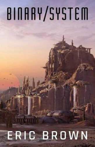 Binary System by Eric Brown 9781781085516 | eBay