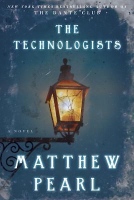 The Technologists: A Novel MATTHEW PEARL -NO HI-LIGHTING 9781400066575 ...