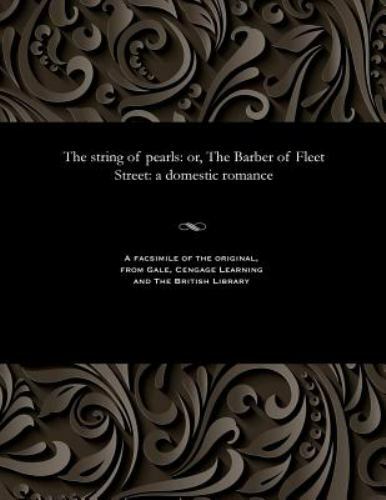 The string of pearls: or, The Barber of Fleet Street: a domestic ...