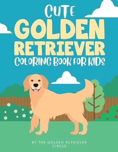 The Golden Retriever Circle Cute Golden Retriever Coloring Book for ...