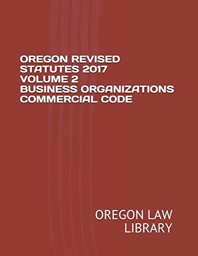 OREGON REVISED STATUTES 2017 VOLUME 2 BUSINESS By Law Oregon Library ...