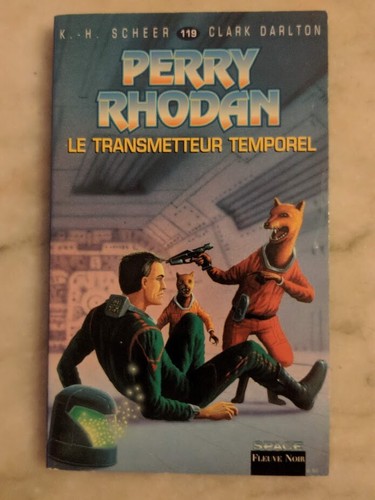Perry Rhodan 119 : Le transmetteur temporel - Scheer Darlton Fleuve ...