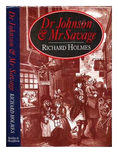 HOLMES, RICHARD Dr. Johnson and Mr. Savage 1993 First Edition Hardcover ...