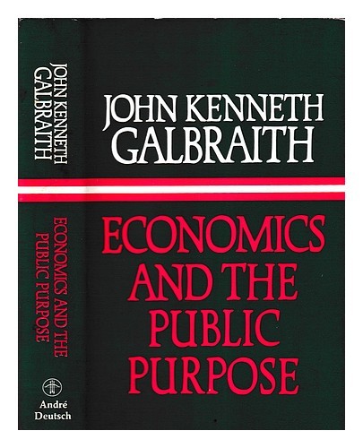 Galbraith, John Kenneth Economics Und Öffentlichen Zweck / Galbrait ...