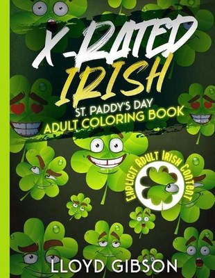 X-Rated Irish: St. Paddy's Day Adult Coloring Book by Lloyd Gibson Paperback Boo | eBay