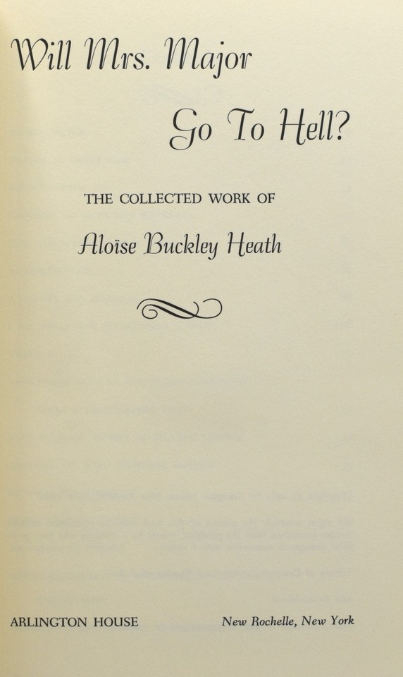 Aloise Buckley Heath / SIGNED HUMOR WILL MRS MAJOR GO TO HELL THE ...