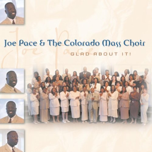 Joe Pace & The Colorado Mass Choir Glad About It (US (CD) (UK IMPORT ...