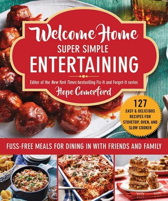 New: WELCOME HOME, SUPER SIMPLE ENTERTAINING - Fuss Free Meals Cookbook ...