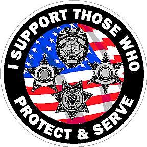 I Support Those Who Protect & Serve Vinyl Decal Sticker Police Sheriff ...