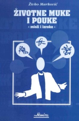 Zivotne muke i pouke: misli i izreke, Markovic, Mozaikplus ...