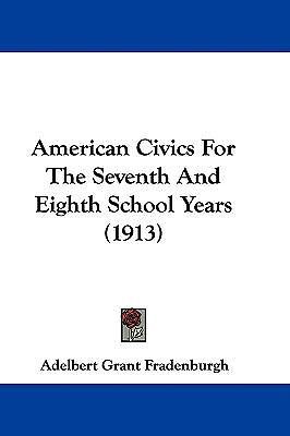 American Civics for the Seventh and Eighth School Years by Adelbert ...