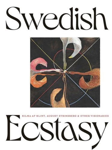 Swedish Ecstacy : Hilma Af Klint, August Strindberg and Other ...