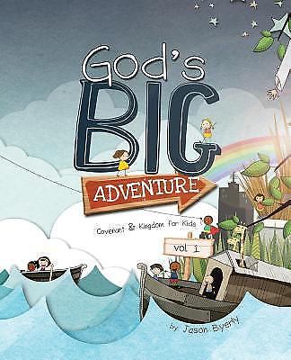 God's Big Adventure : Covenant and Kingdom for Kids by Jason Byerly ...
