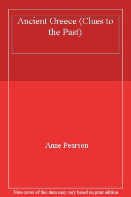 Ancient Greece (Clues to the Past) By Anne Pearson. 978074961229 | eBay