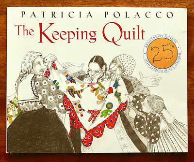 THE KEEPING QUILT 25th ANNIVERSARY EDITION SC Patricia Polacco 2013 New ...