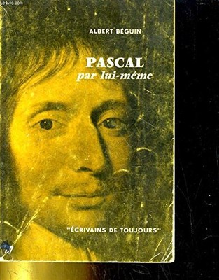 Pascal par lui-meme, BEGUIN Albert | eBay
